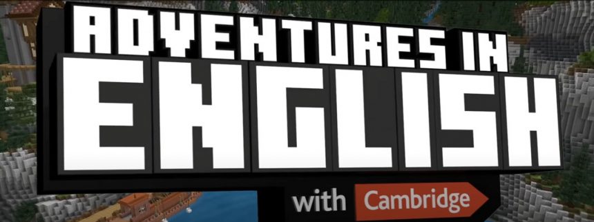 Adventures in English with Cambridge é um mapa de Minecraft que ensina ...